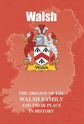Walsh (Irish Name Mini-Book): The origins of the family name Walsh and ...