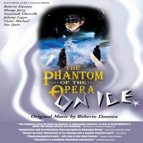 The Phantom Of The Opera On Ice : The Northern Light Symphony/Roberto ...