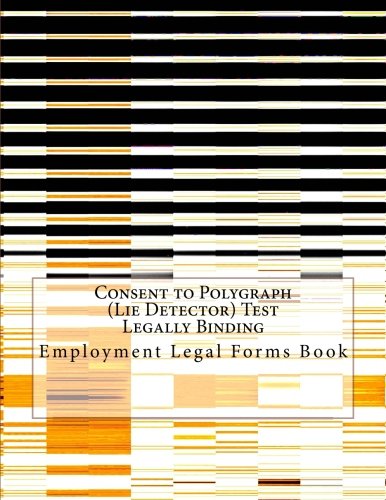 Buy Consent to Polygraph (Lie Detector) Test - Legally Binding ...