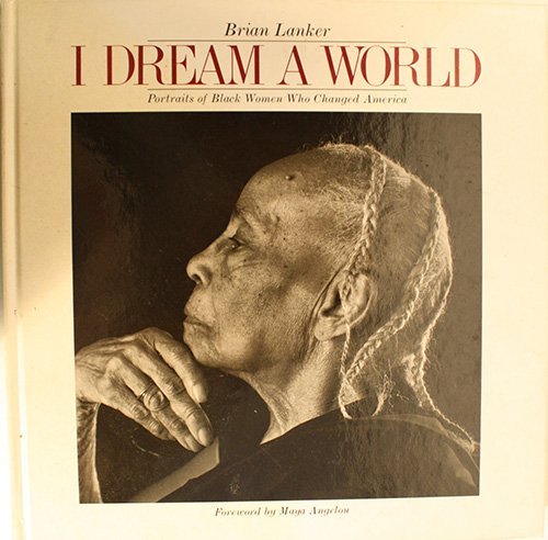 I Dream a World: Lanker, Maya Angelou: 9781556708800: Amazon.com: Books