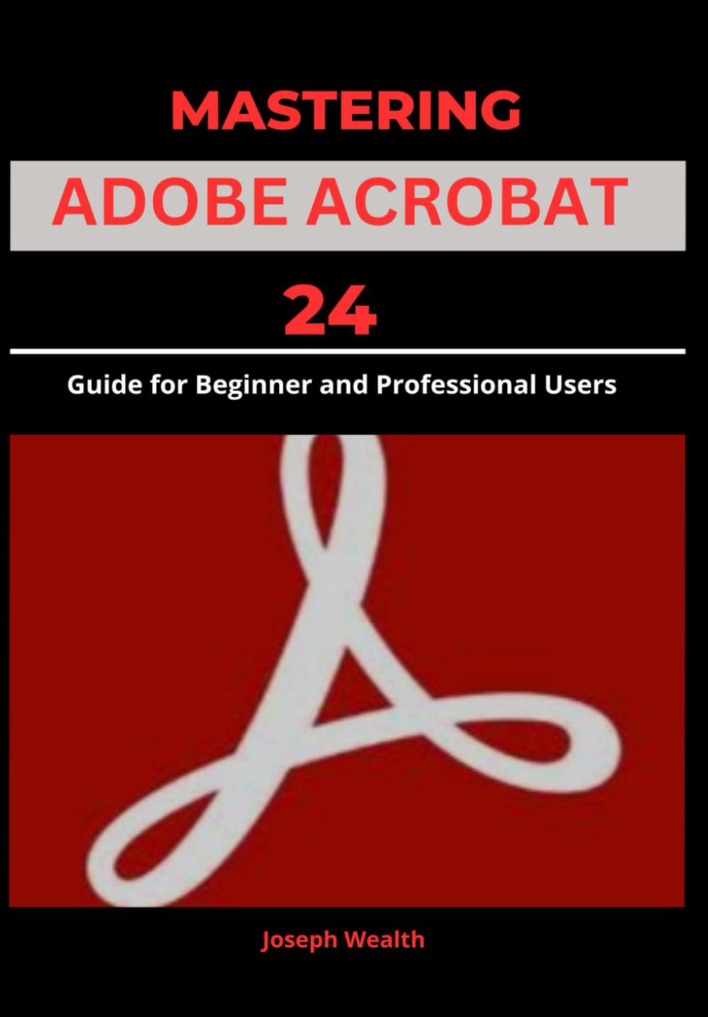 MASTERING ADOBE ACROBAT 24: Guide for Beginner and Philippines | Ubuy