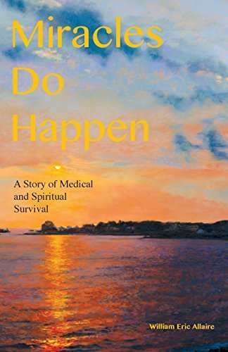 Miracles Do Happen: A Story of Medical and Spiritual Survival by ...