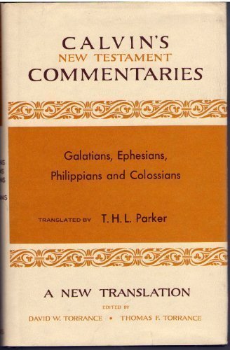 Galatians, Ephesians, Philippians, and Colossians (Calvin's New ...