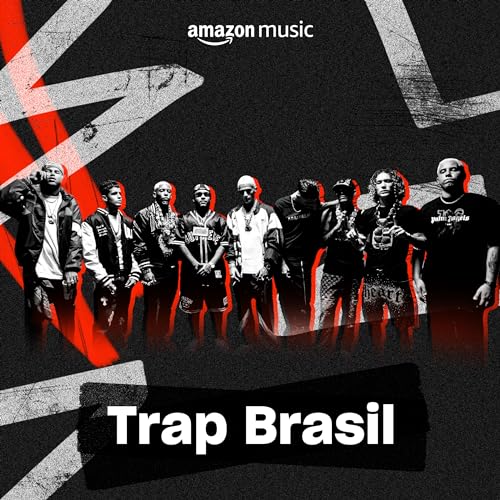 Trap Brasil Playlist no Amazon Music Unlimited