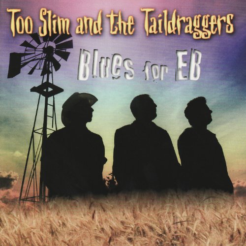 Blues For EB by Too Slim and the Taildraggers on Amazon Music - Amazon.com