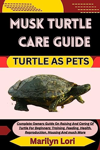 Amazon.com: MUSK TURTLE CARE GUIDE TURTLE AS PETS: Complete Owners ...