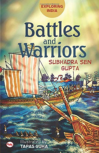 Exploring India: Battles and Warriors: Gupta, Subhadra Sen, Guha, Tapas ...