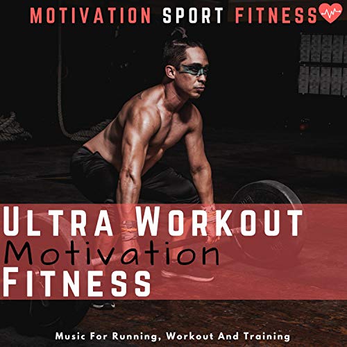 Ultra Workout Motivation Fitness (Music for Running, Workout and ...