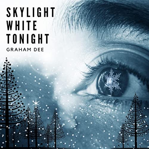 Skylight White Tonight de Graham Dee no Amazon Music Unlimited