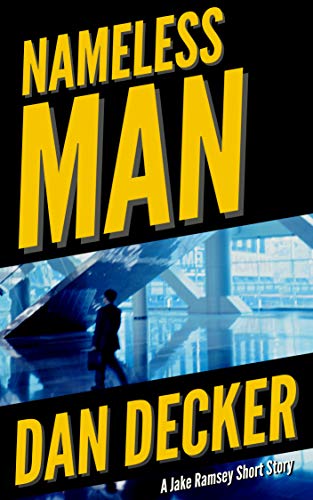 Amazon.com: Nameless Man (Jake Ramsey Thrillers) eBook : Decker, Dan: Books