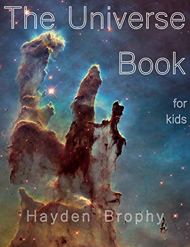 The Universe Book, for kids eBook : Brophy, Hayden, JPL, NASA /, JPL ...