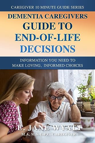 Amazon.com: Dementia Caregivers: Guide to End-of-Life Decisions ...