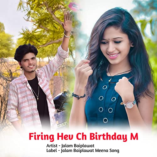 Play Firing Hev Ch Birthday M by Jalam Baiplawat on Amazon Music Unlimited