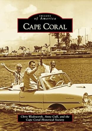 Amazon.com: Cape Coral (Images of America): 9780738567716: Wadsworth ...
