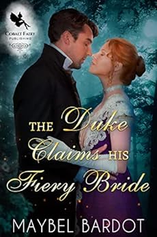 The Duke Claims his Fiery Bride: A Steamy Historical Regency Romance Novel - Kindle edition by ...