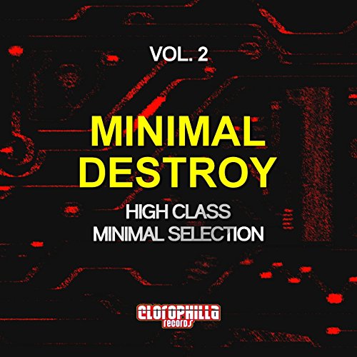 Amazon.com: Minimal Destroy, Vol. 2 (High Class Minimal Selection ...