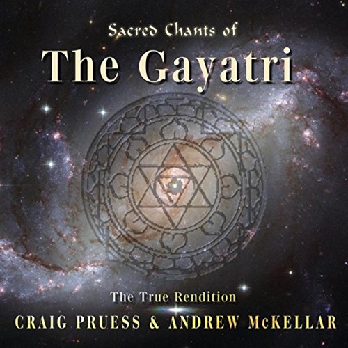 Play Sacred Chants Of The Gayatri by Craig Pruess & Andrew McKellar on ...