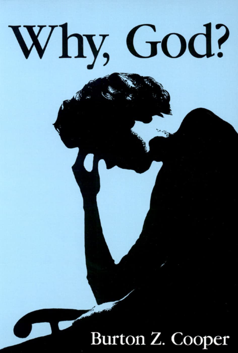 Why, God?: Cooper, Burton Z: 9780804207317: Amazon.com: Books