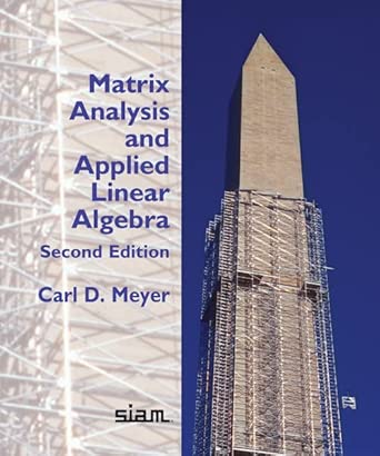 Matrix Analysis and Applied Linear Algebra: Meyer, Carl D ...