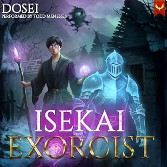 Amazon.com: Isekai Exorcist: A LitRPG Adventure (Audible Audio Edition): Dosei, Todd Menesses ...