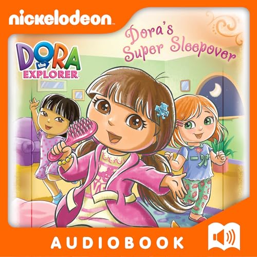 Dora's Super Sleepover: Dora the Explorer (Audio Download): Christine ...