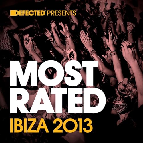Defected Presents Most Rated Ibiza 2013 MixtapeP by Andy Daniell on ...