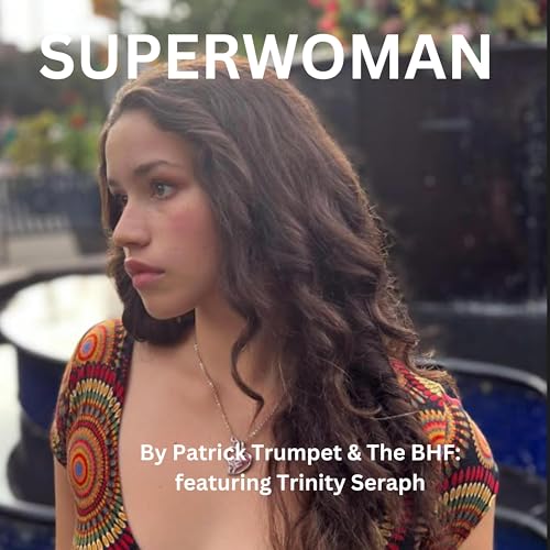 SuperWoman by Patrick Trumpet & The BHF feat. Trinity Seraph on Amazon ...