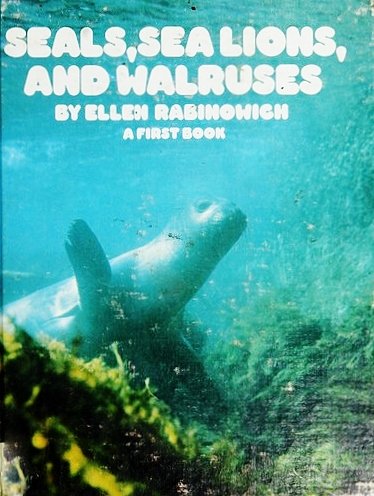 Seals, Sea Lions and Walruses: A First Book : Rabinowich, Ellen: Amazon ...