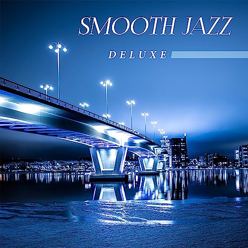 Play Smooth Jazz Deluxe – Calming Jazz Lounge, Instrumental Music ...