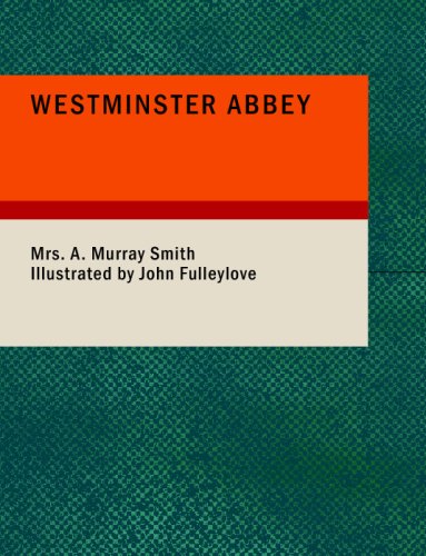 Westminster Abbey: Mrs. A. Murray Smith: 9781434685704: Amazon.com: Books