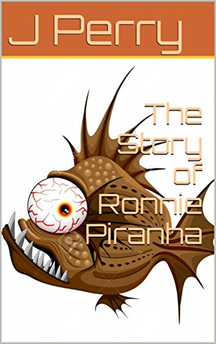 The Story of Ronnie Piranha - Kindle edition by Perry, J. Children ...