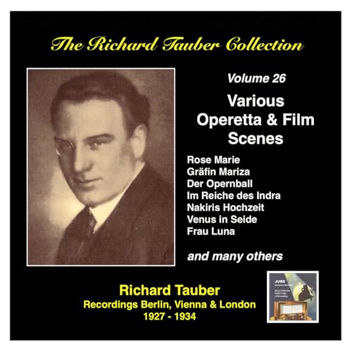 The Richard Tauber Collection, Vol. 26: Various Operetta & Film Scenes ...