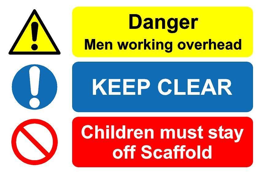 Danger men working overhead keep clear children must stay off scaffold ...