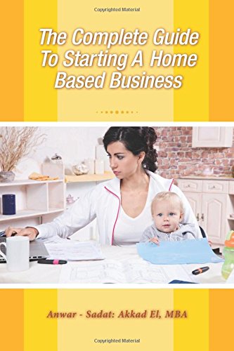 The Complete Guide to Starting a Home Based Business : Amazon.in: Books