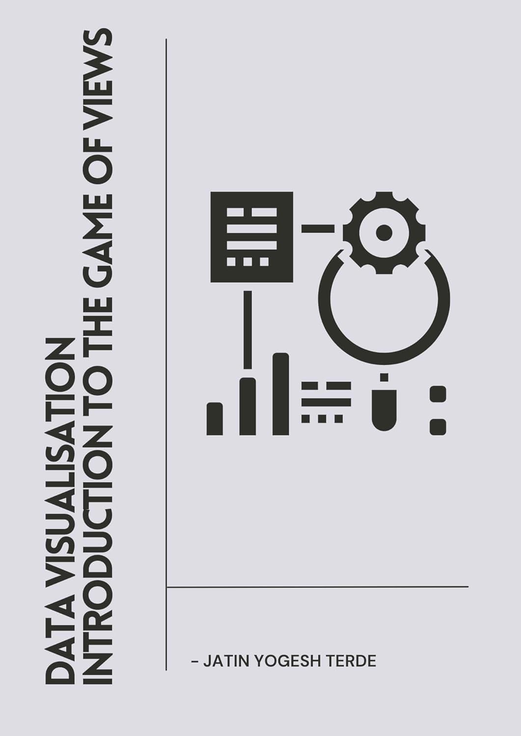 Amazon.com: DATA VISUALIZATION INTRODUCTION TO THE GAME OF VIEWS eBook : Terde, Jatin: Kindle Store