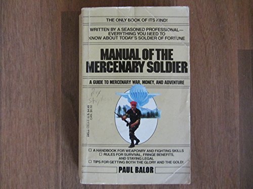 Manual of the Mercenary Soldier by Paul Balor (1988-05-01): Paul Balor ...