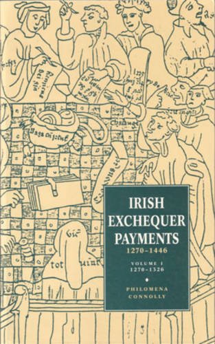 Irish Exchequer Payments 1270-1326: Connolly, Philomena: 9781874280194 ...