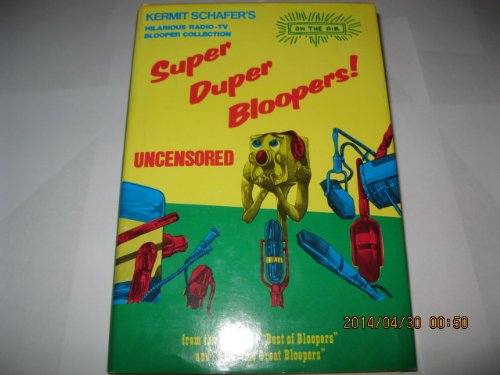 Super Duper Bloopers! Uncensored, Hilarious Radio-: Amazon.co.uk: Books