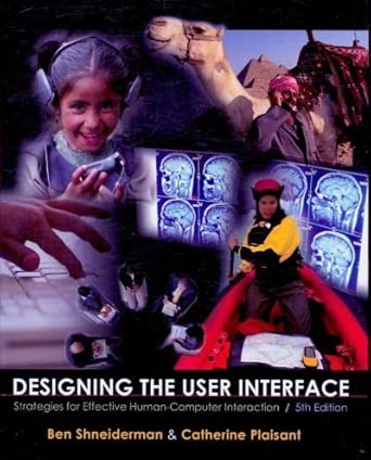 Designing the User Interface: Strategies for Effective Human-Computer Interaction (5th Edition ...