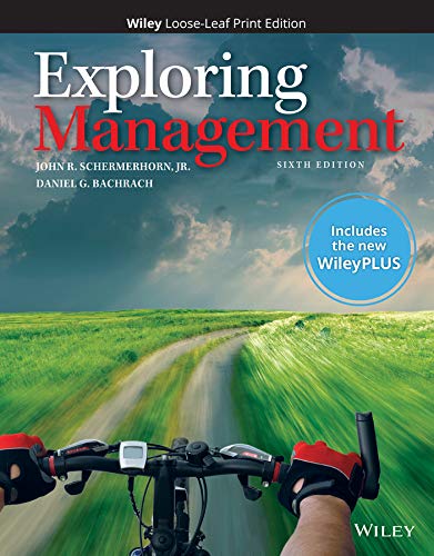 Exploring Management, WileyPLUS + Loose-leaf: Schermerhorn Jr., John R ...