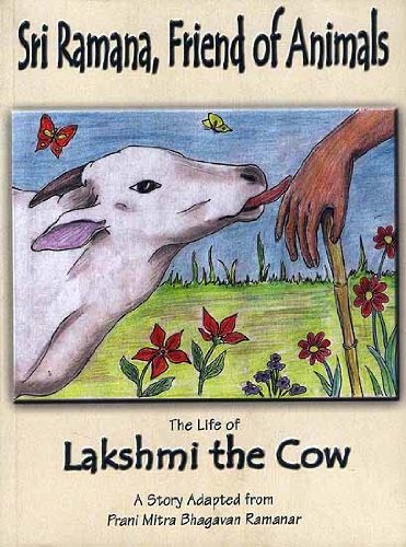The Life Of Cow Lakshmi: Sri Ramana, Friend of Animals : Sri ...