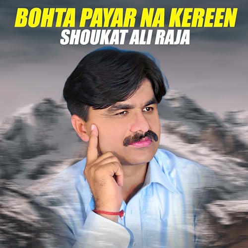 Écouter Bohta Payar Na Kereen par Shoukat Ali Raja sur Amazon Music ...