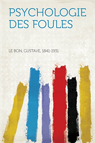 Psychologie des foules (French Edition) eBook : Le Bon, Gustave, 1841-1931: Amazon.in: Kindle Store