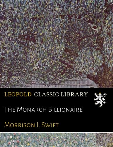 The Monarch Billionaire: Swift, Morrison I.: Amazon.com: Books