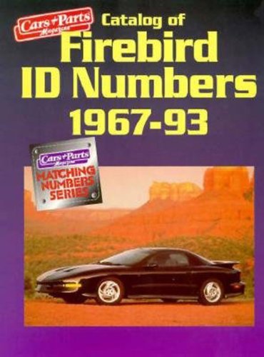 Buy Catalog of Firebird Id Numbers, 1967-93 (Cars & Parts Magazine ...