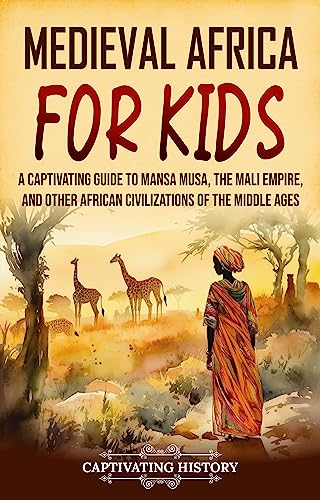 Amazon.co.jp: Medieval Africa for Kids: A Captivating Guide to Mansa ...