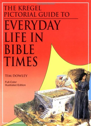 Kregel Pictorial Guide to Everyday Life in Bible Times (Kregel ...