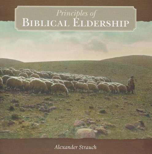 Principles of Biblical Eldership: Alexander Strauch: 9781933431376 ...