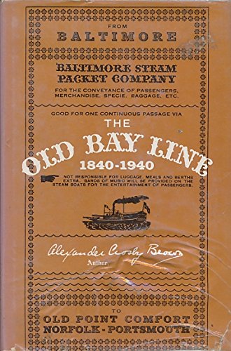 The Old Bay Line 1840-1940: Brown, Alexander Crosby: 9781199345455 ...