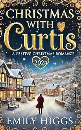 Christmas with Curtis: A Festive Christmas Romance 2024 eBook : Higgs ...